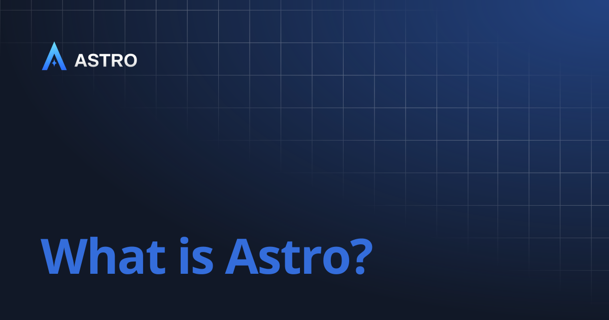 What is Astro? | Astro
